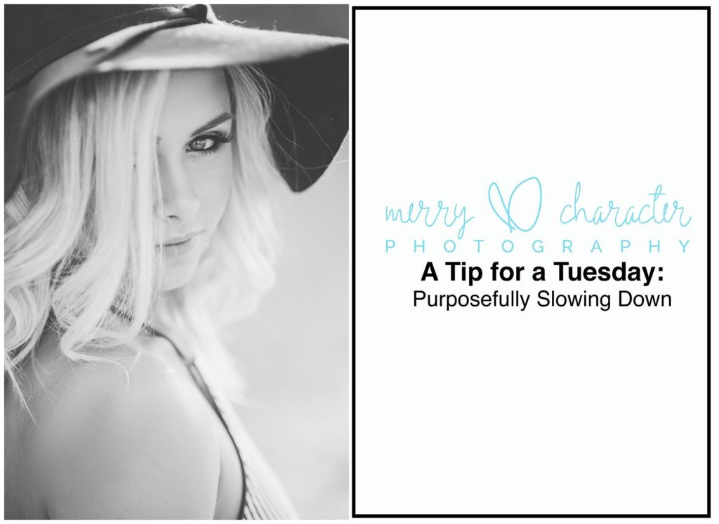 A Tip for a Tuesday | Purposefully Slowing Down - Merry Character ...